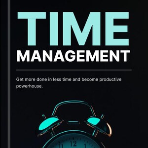 Time Management | Time Management Guide | Time Management Ebook Guide ...