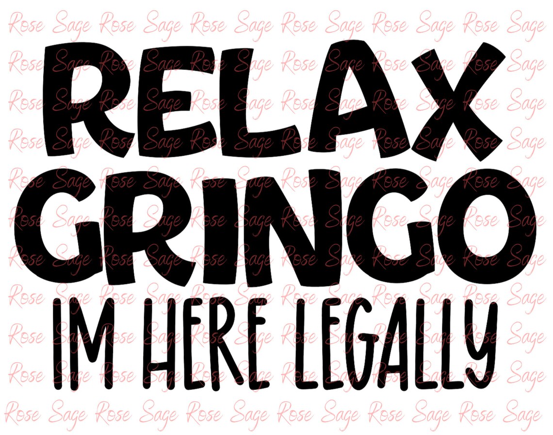 Relax Gringo Svg, Png, Trendy Svg, Trendy Png, Cricut Cut Files - Etsy