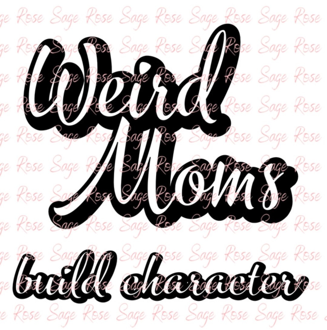 Weird Moms Svg, Png, Trendy Svg, Trendy Png, Cricut Cut Files - Etsy