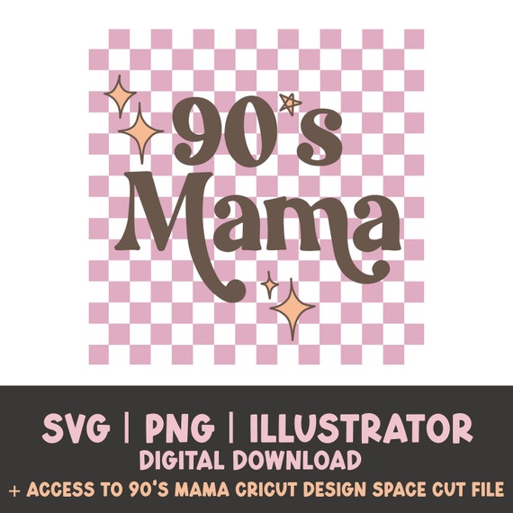 90s Mama SVG PNG Illustrator Cricut Design Space Project | Etsy