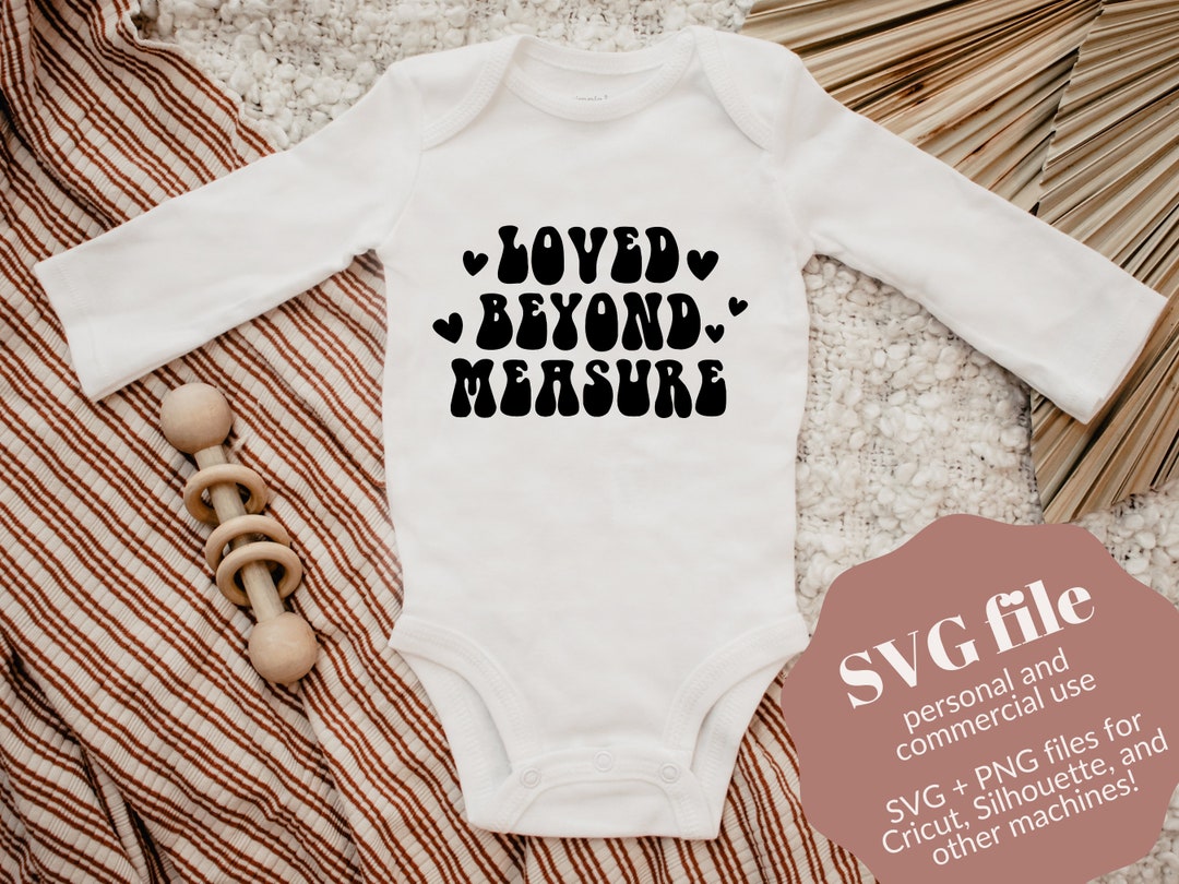 Loved Beyond Measure SVG, Peace Love SVG, Baby Boy Svg, Baby Girl Svg ...