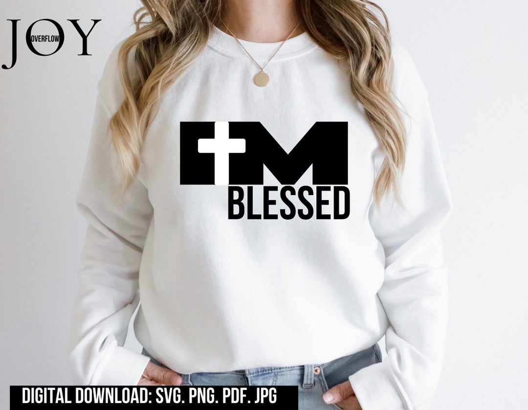 I Am Blessed, Christian Svg Files, Blessed Svg, Motivational Svg ...