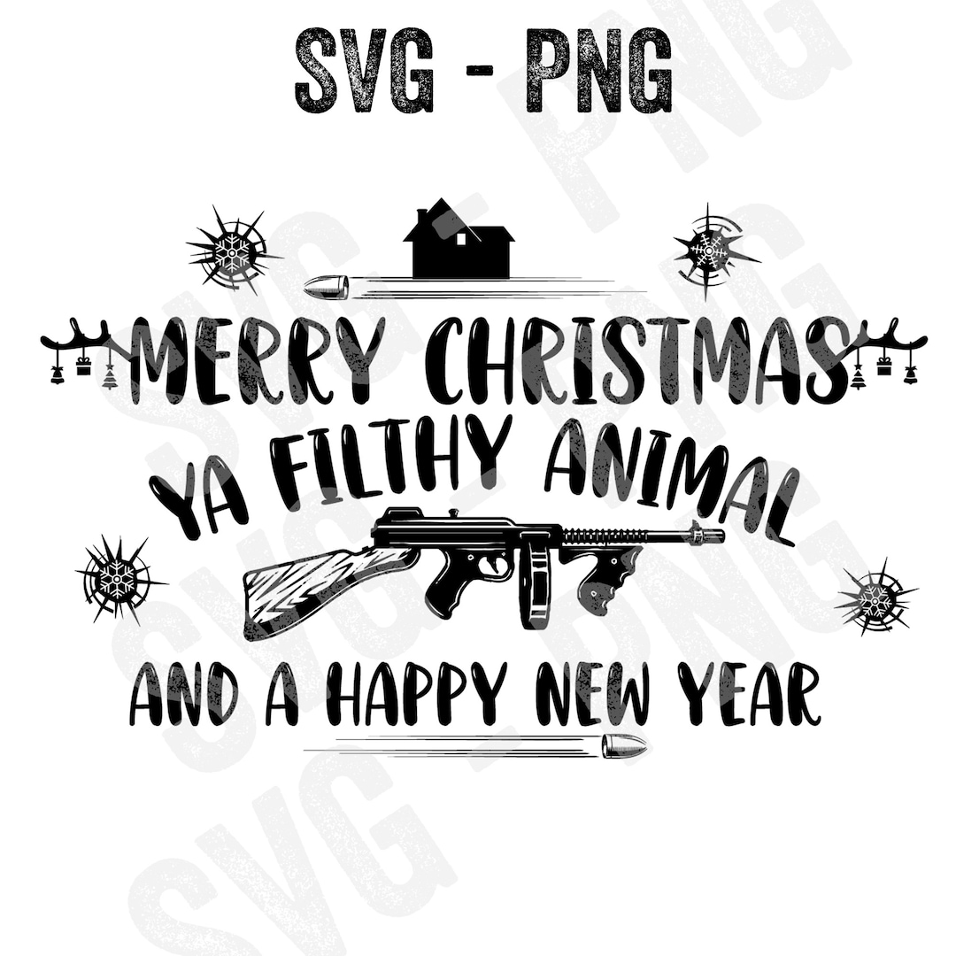 Merry Christmas SVG, Merry Christmas Ya Filthy Animal SVG, Home Alone ...
