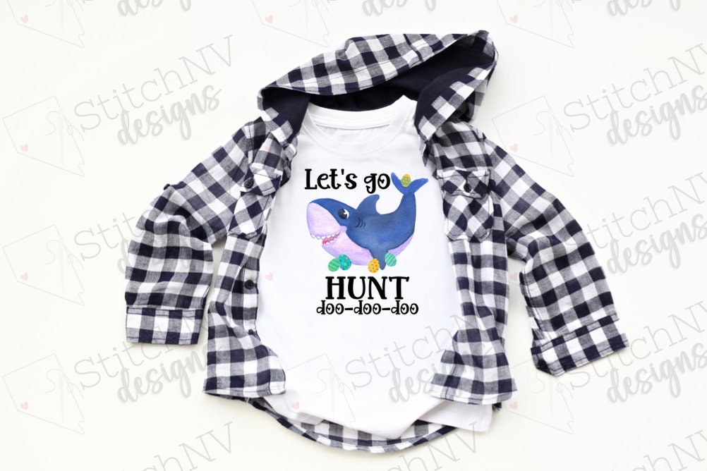 Let's Go Hunt Doo Doo Doo PNG Let's Go Hunt Shark Easter Sublimation ...