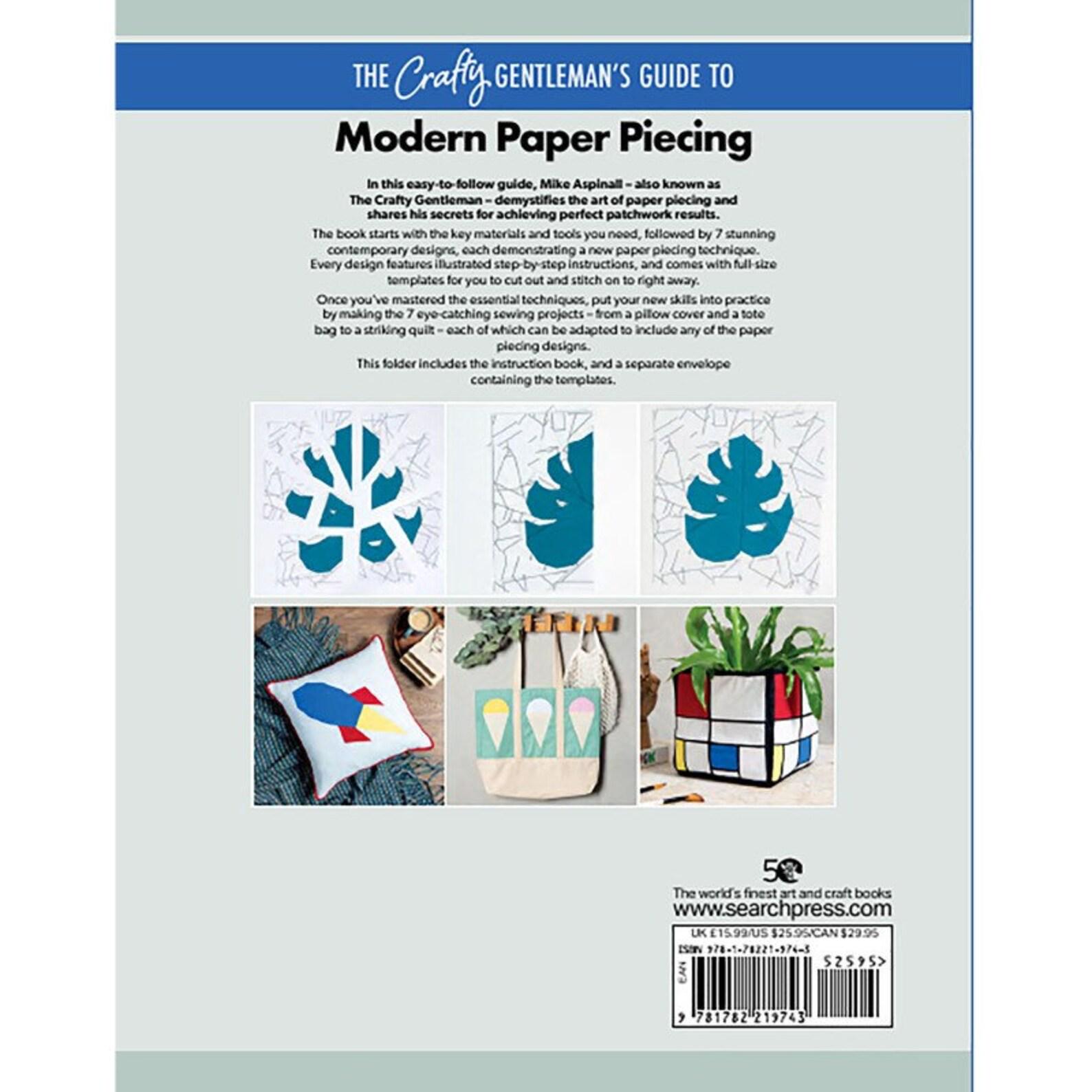 The Crafty Gentleman's Guide to Modern Paper Piecing by Mike Aspinall ...