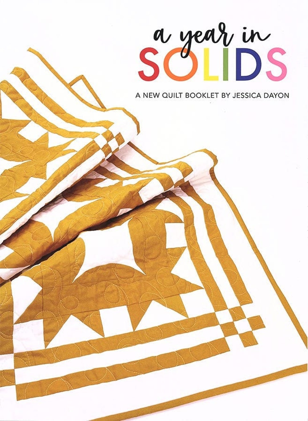 A Year of Solids Quilt Booklet by Jessica Dayton, 12 Monthly Easy ...