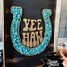 Rustic Western "yee Haw" Wall Sign-turquoise Horseshoe Home Decor ...