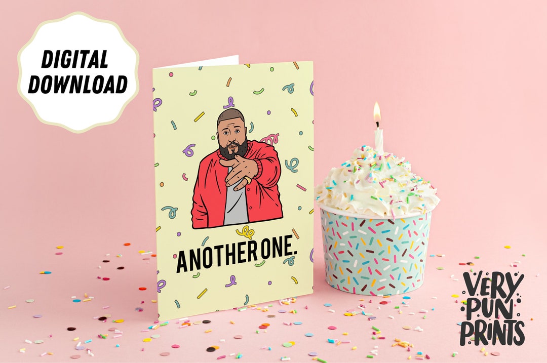 DIGITAL DOWNLOAD: DJ Khaled Birthday Card | Another One | We the Best | Greeting Card | Khaled ...