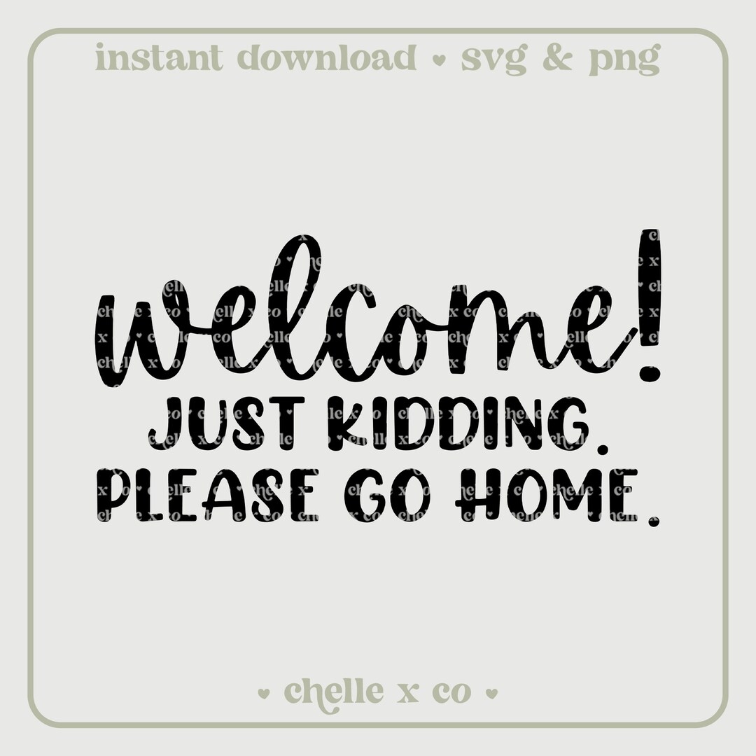 Welcome JK Please Go Home Door Mat Svg Funny Doormat Svg Png - Etsy