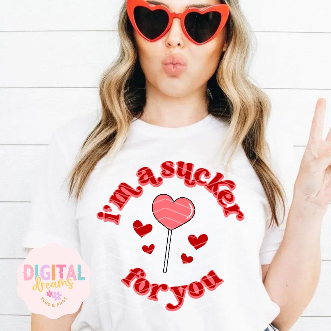 I'm A Sucker for You Valentine's Day Sublimation Png, Vday Png ...