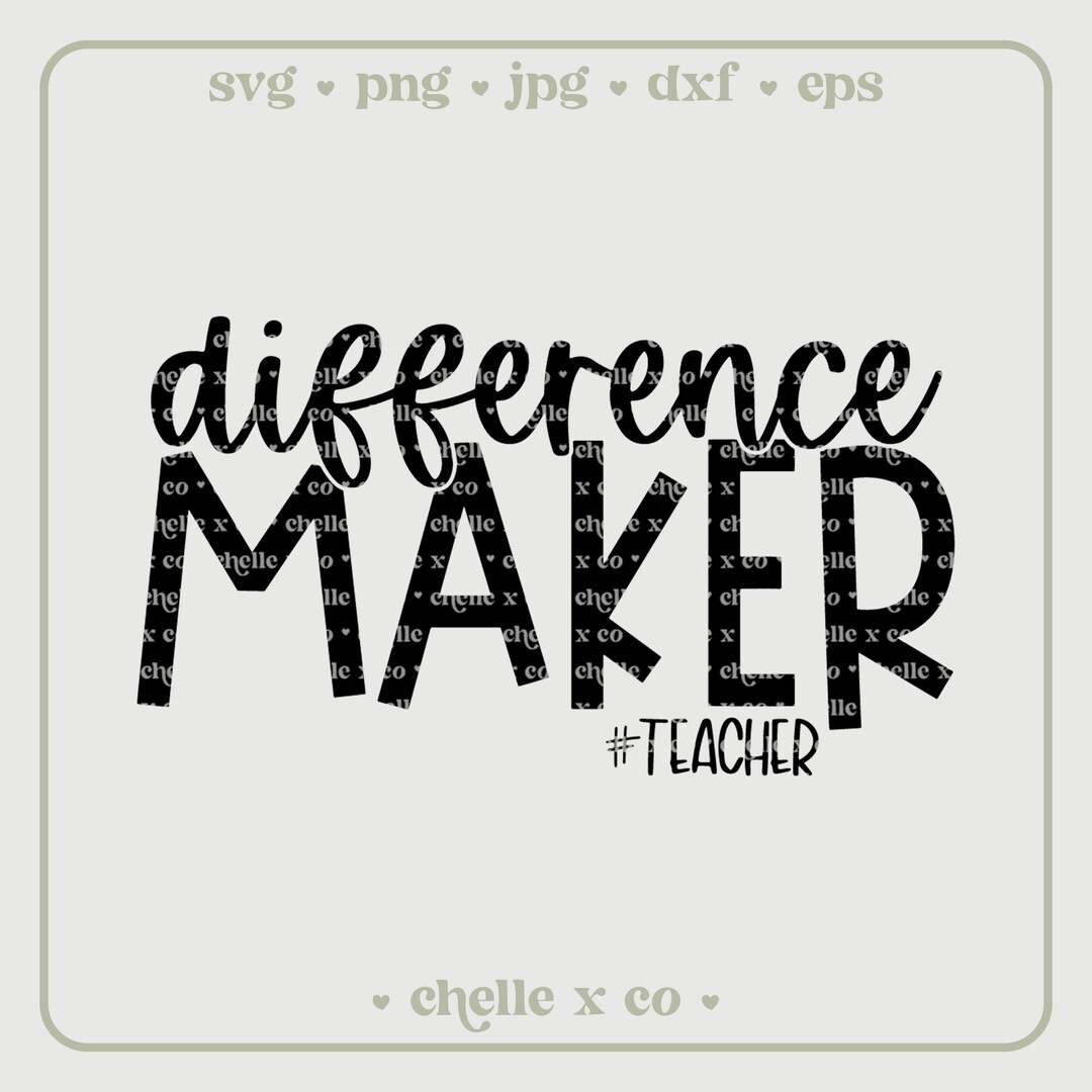 Difference Maker SVG PNG Teacher Svg Teacher Life Svg - Etsy