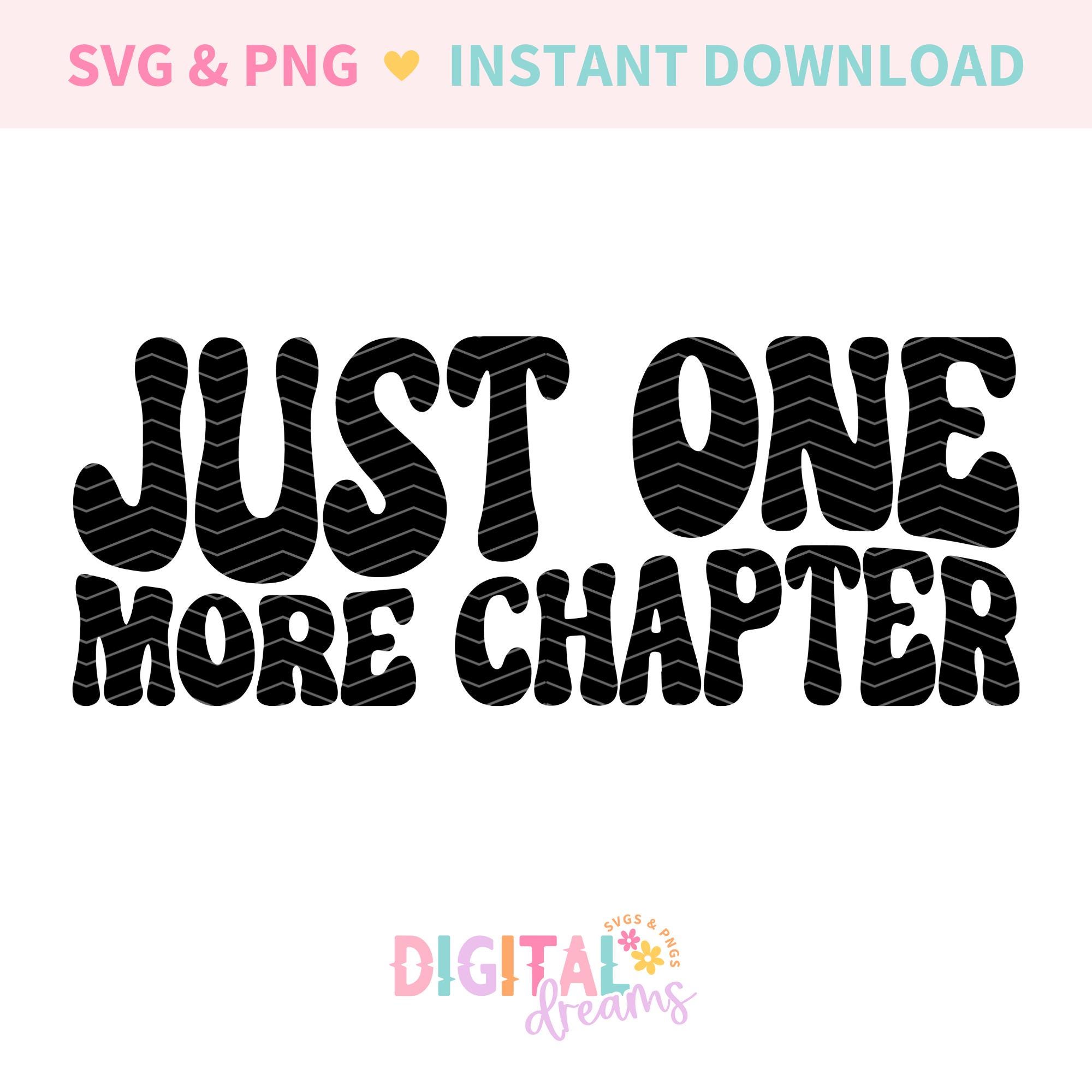 Just One More Chapter Svg, Reading Book Svg, Book Lover Svg, Reading ...