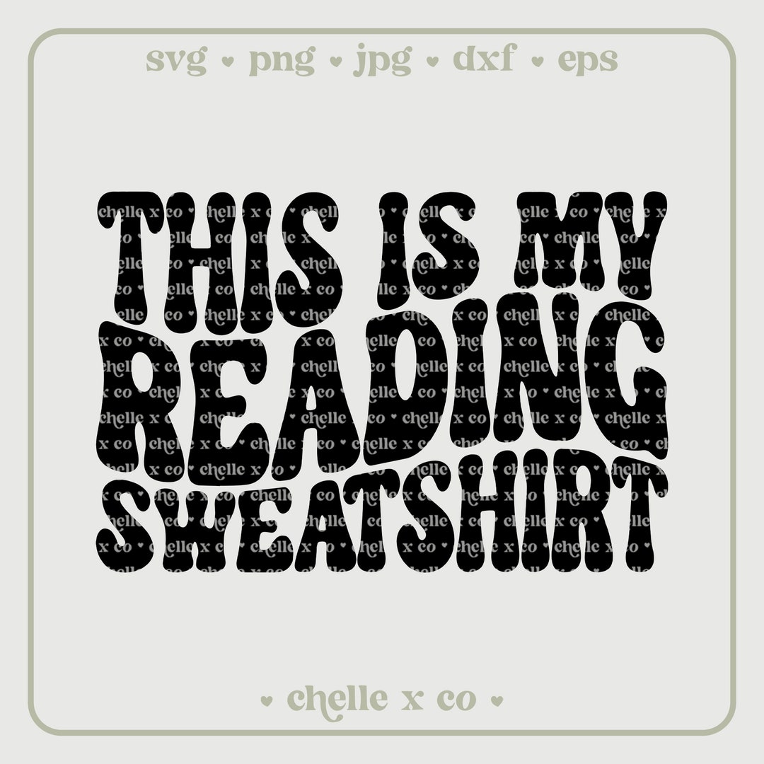 This is My Reading Sweatshirt Svg, Bookworm Svg, Book Worm, Reading Svg ...