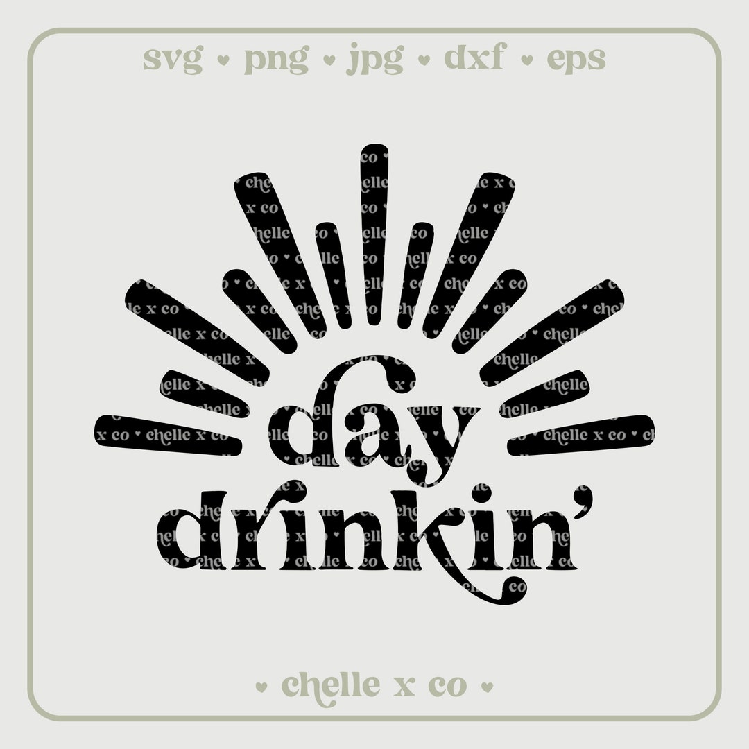 Day Drinkin' Svg, Day Drinking Svg, St Patricks Day Svg, Summer Svg ...