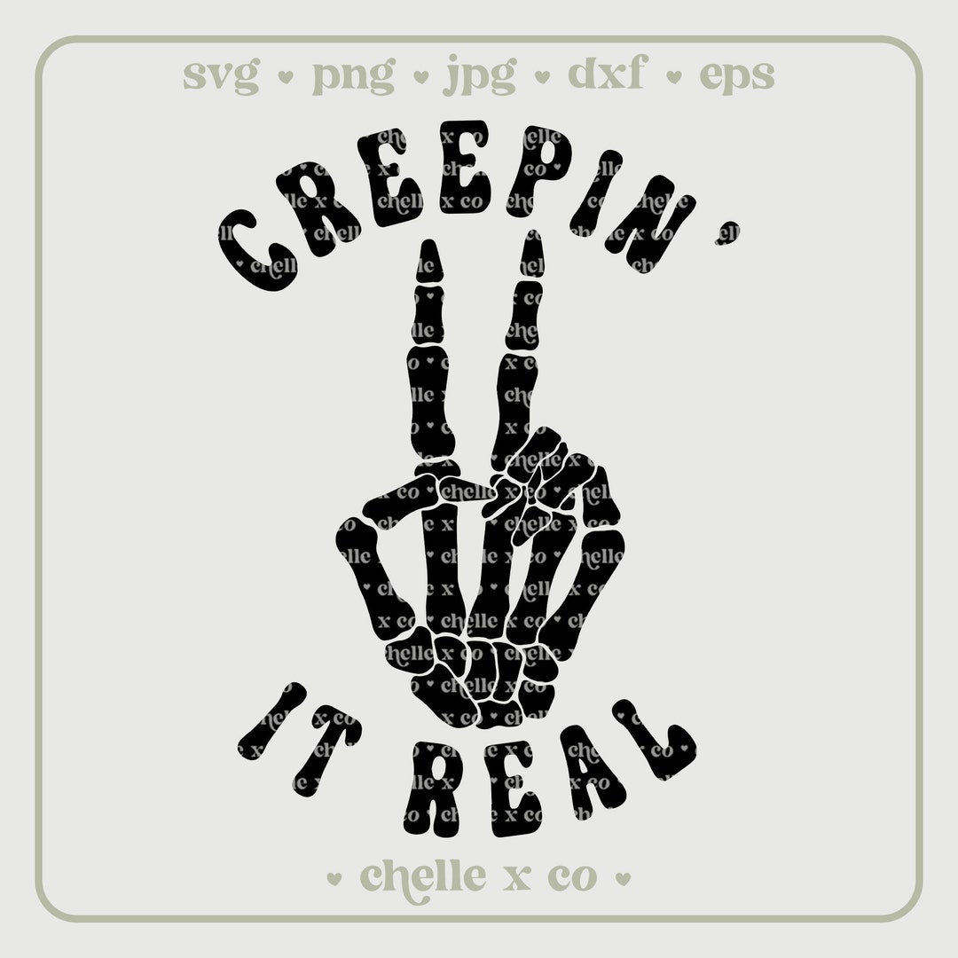 Creepin' It Real Svg Skeleton Hand Svg Skeleton Svg - Etsy