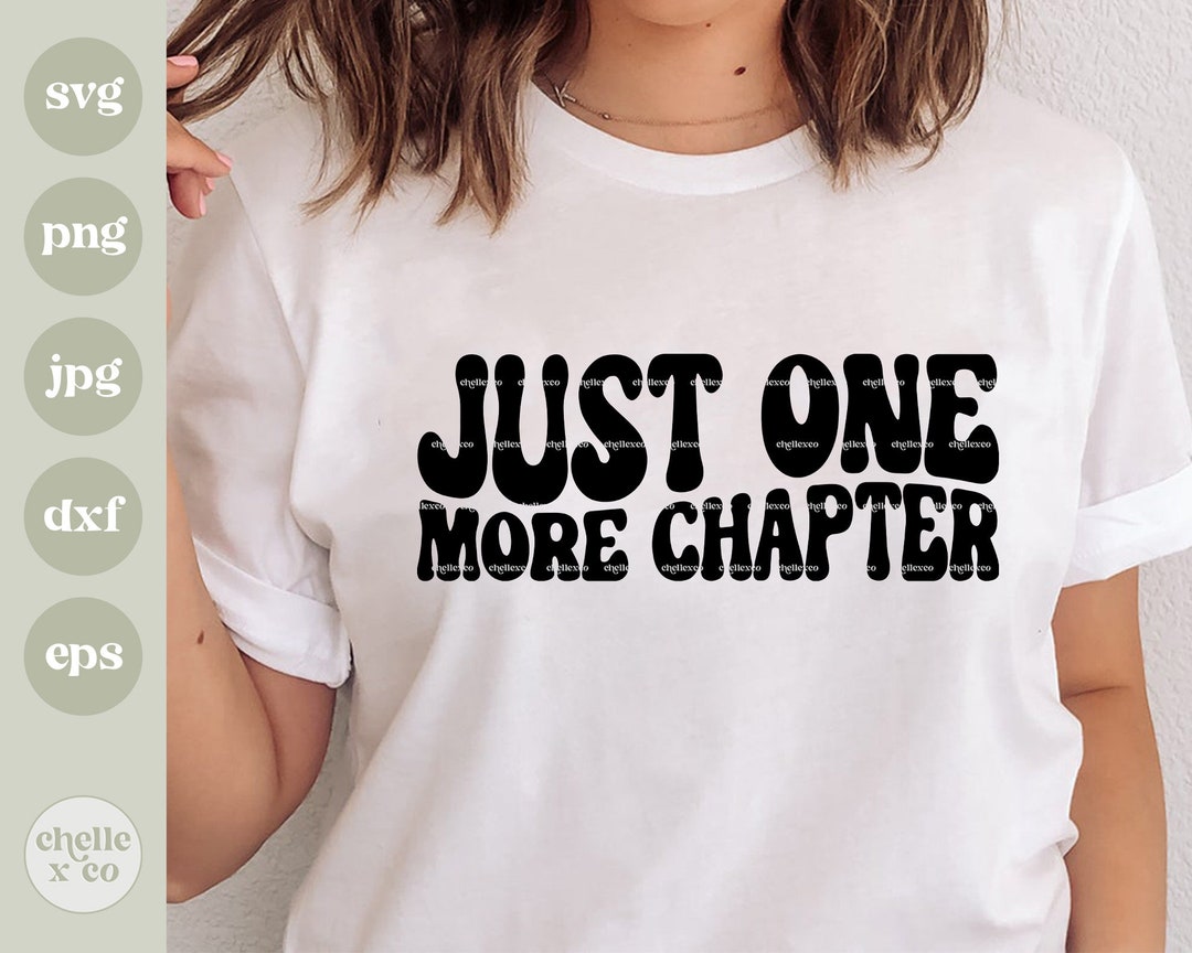 Just One More Chapter Svg Reading Book Svg Book Lover Svg - Etsy