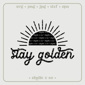 Stay Golden Svg, Motivational Svg, Inspirational Svg, Inspiring Quote ...