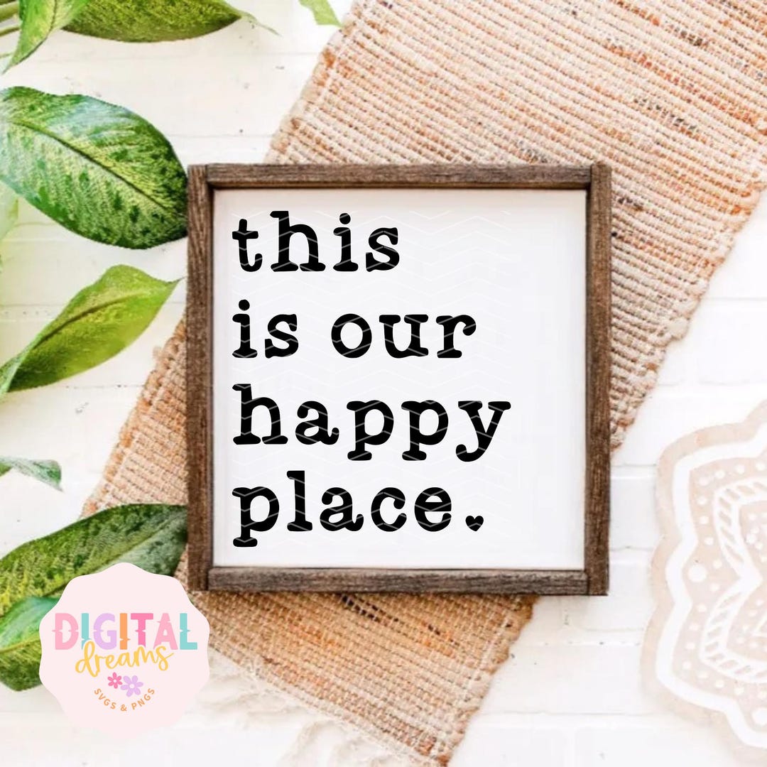 This is Our Happy Place Svg, Home Svg, Family Svg, Happy Home Sign Svg ...