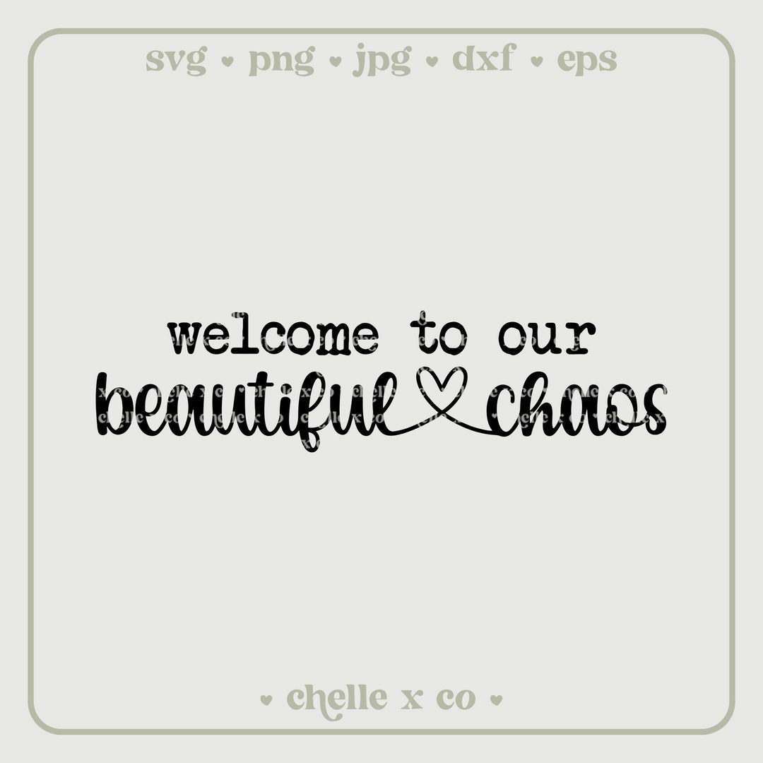 Welcome To Our Beautiful Chaos Svg Farmhouse Sign Svg Png Farmhouse