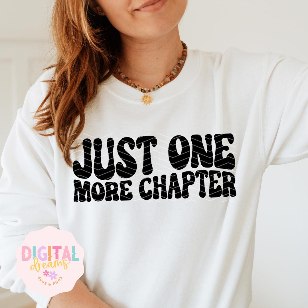 Just One More Chapter Svg, Reading Book Svg, Book Lover Svg, Reading ...