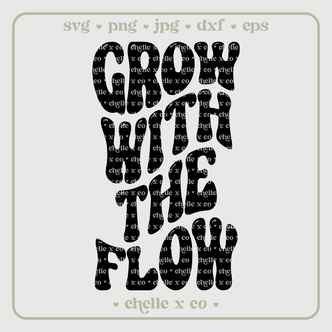 Grow With the Flow Svg, Better Days Ahead, Positive Svg, Inspirational ...