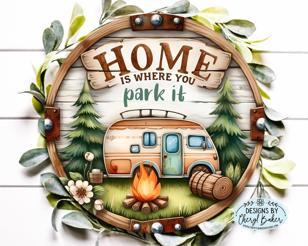 Home is Where You Park It Sign, RV Sign, Camper Door Hanger, Camper ...