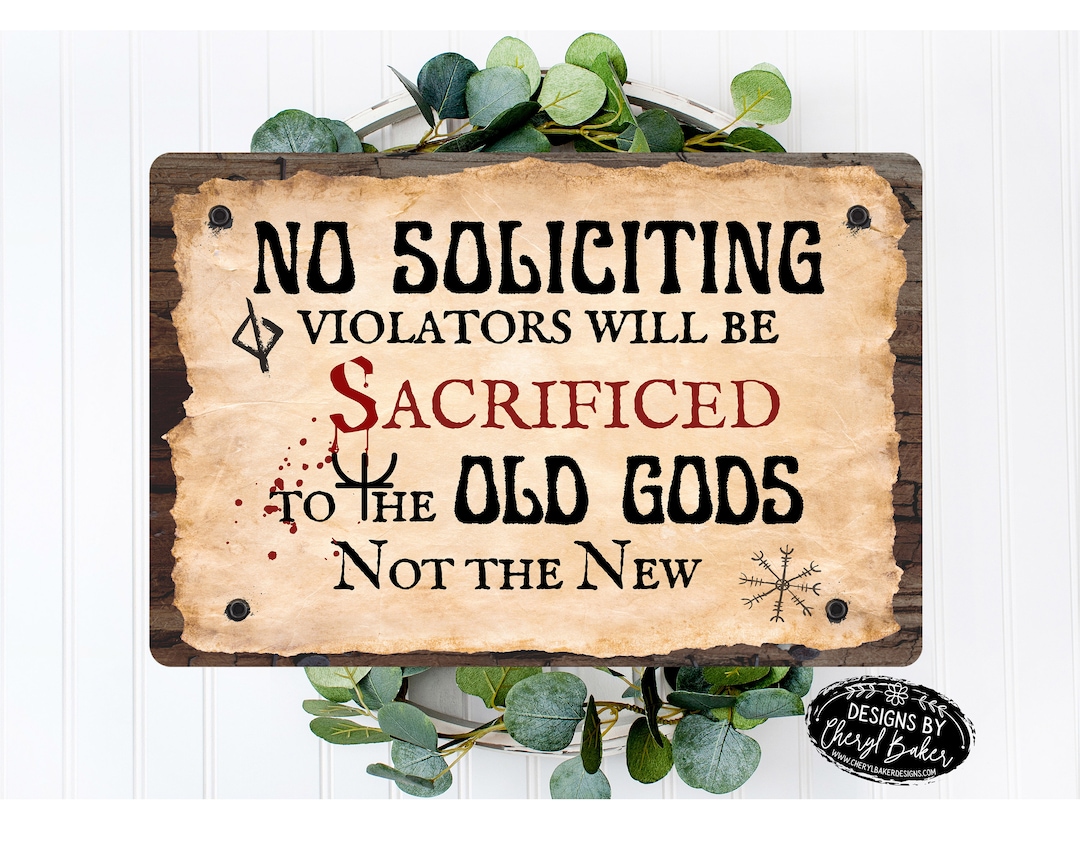 Funny No Soliciting Sign Old Gods, Violators Sacrificed to Old Gods, No ...