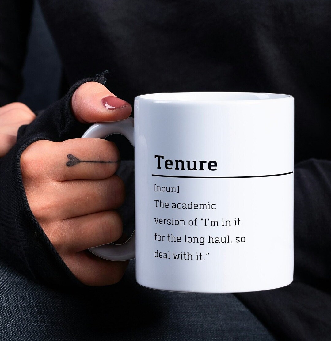 Tenure Gift Funny Professor Gift Idea Coffee Mug for Tenured Professor ...