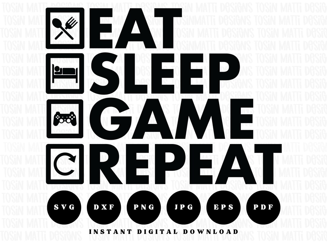 Eat Sleep Game Repeat Svg Video Game Decor Svg Cricut Ready Design