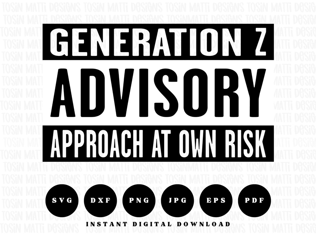 Generation Z Advisory SVG, Funny Gen Z PNG for Meme Tees, Nostalgia ...