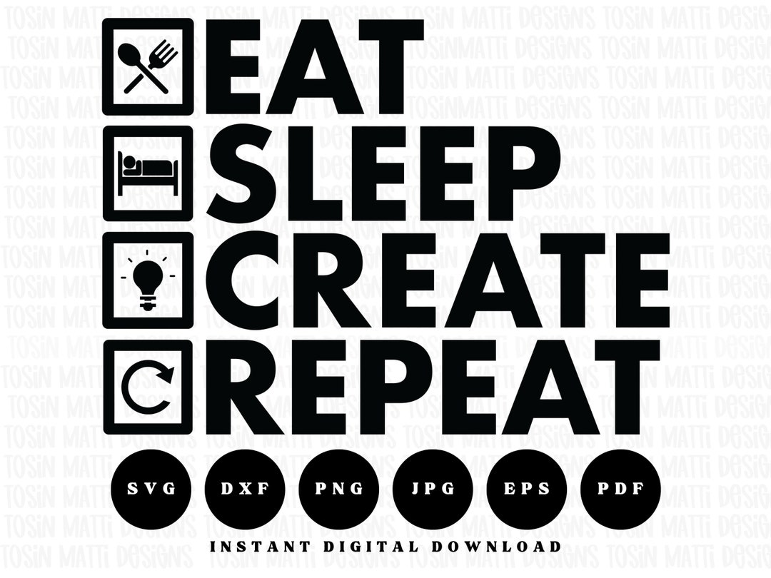 Eat Sleep Create Repeat Svg, Crafting Svg for Cricut, Creator Shirt ...