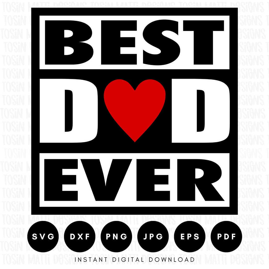 Best Dad Ever Heart Svg, Father’s Day Svg, Dad Life Svg, Dad Shirt Svg ...