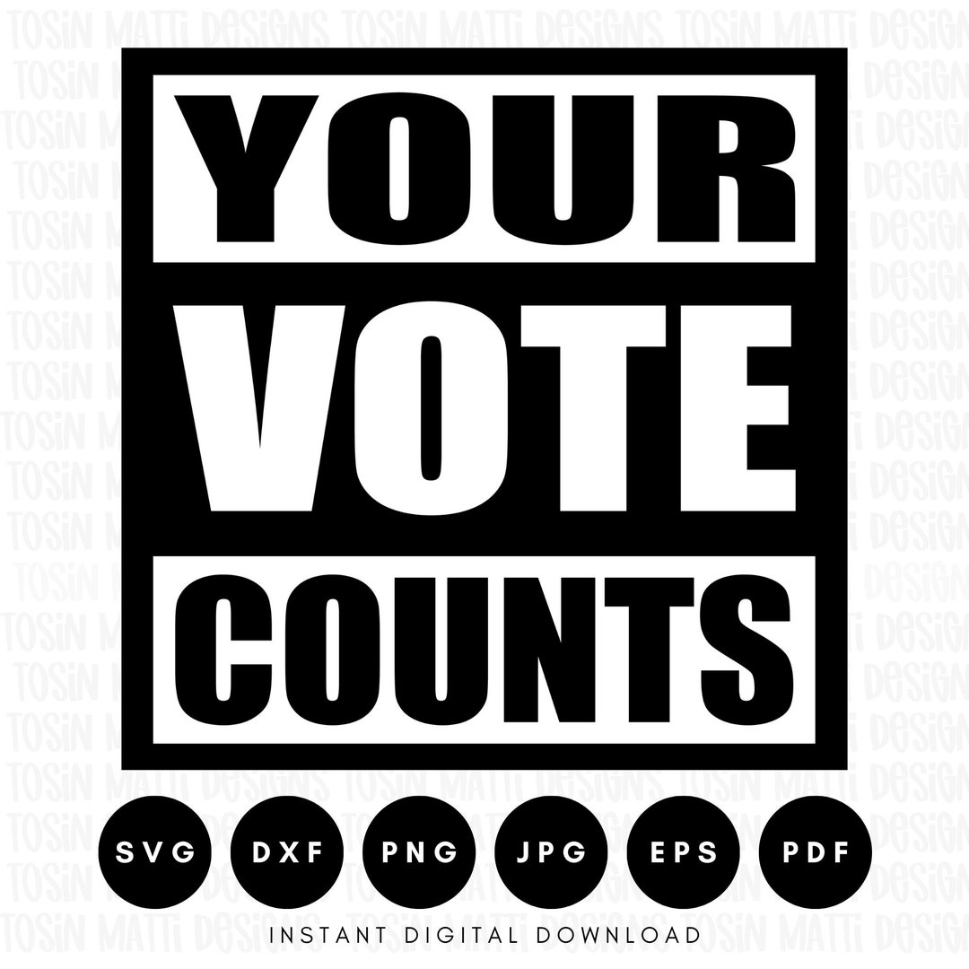 Your Vote Counts Svg, 2024 Election Svg, Equality Svg, Human Rights Svg ...