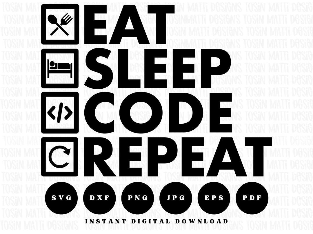 Eat Sleep Code Repeat Svg Funny Programmer Shirt Design For Cricut Digital T For Tech