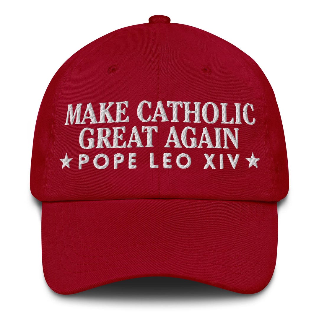 Make Catholic Great Again Pope Leo XIV Dad Hat - Etsy