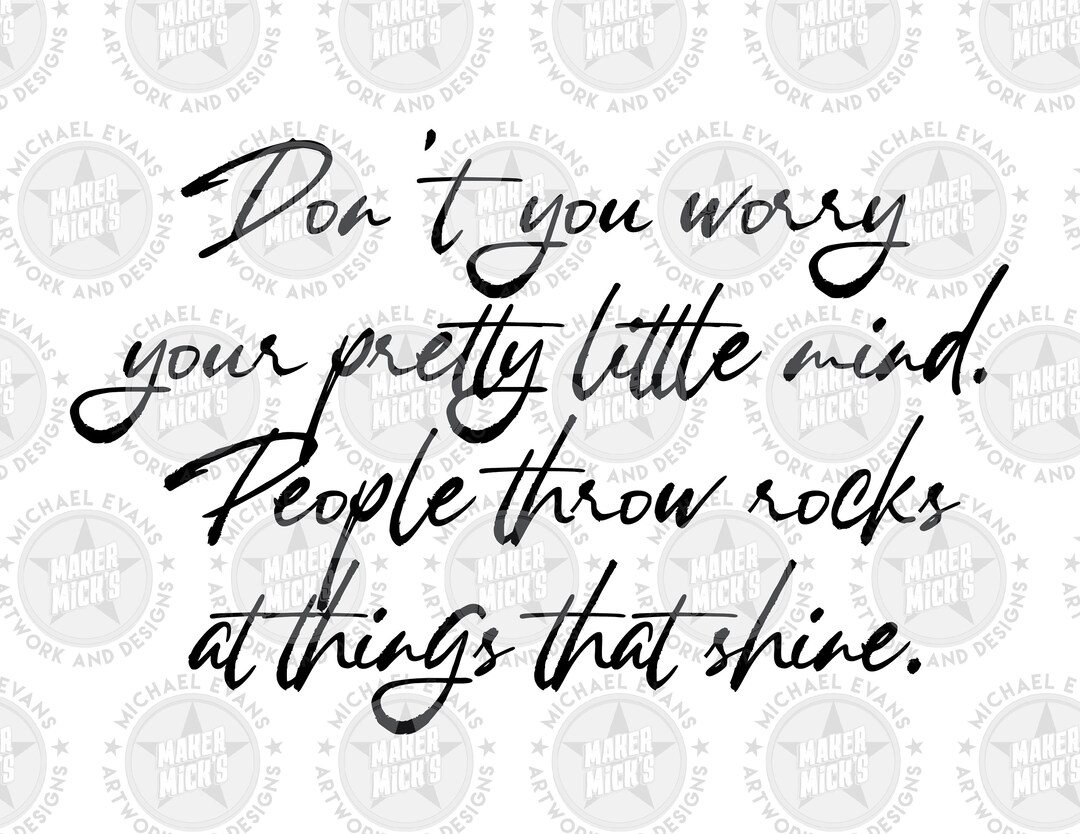 Don't Worry Your Pretty Little Mind...quote, SVG Digital Download - Etsy