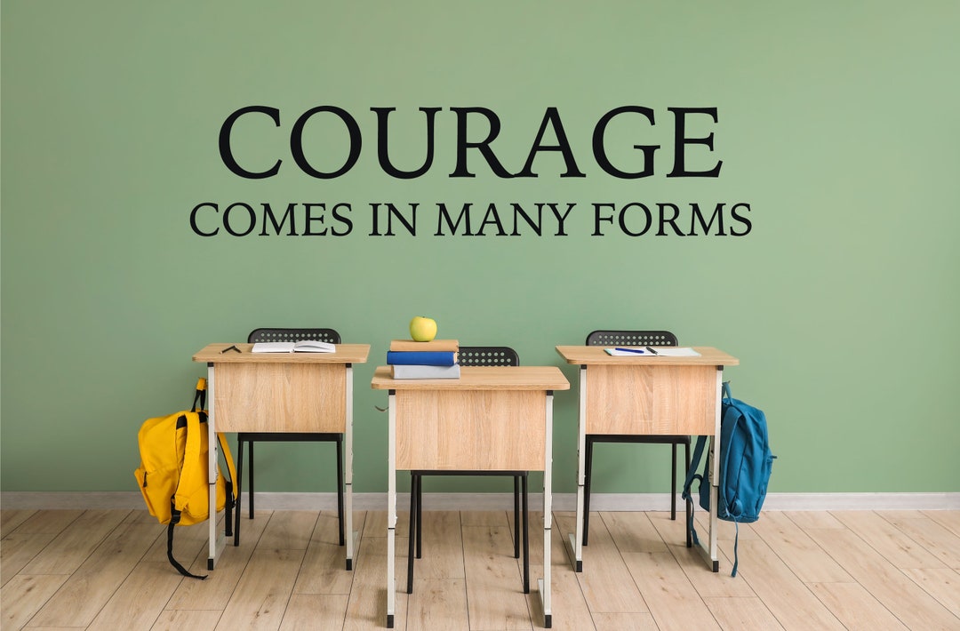 Customized Vinyl Wall Decal - Courage Comes in Many Forms ...