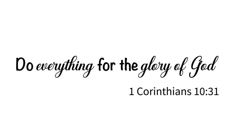 Religious Vinyl Wall Decal - Bible Verse -1 Corinthians 10:31 -do ...