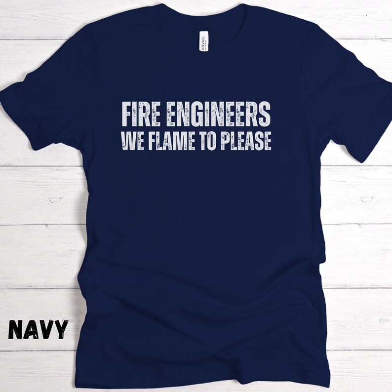 Funny Fire Engineer Shirt: 'flame to Please' Firefighter Gift - Etsy