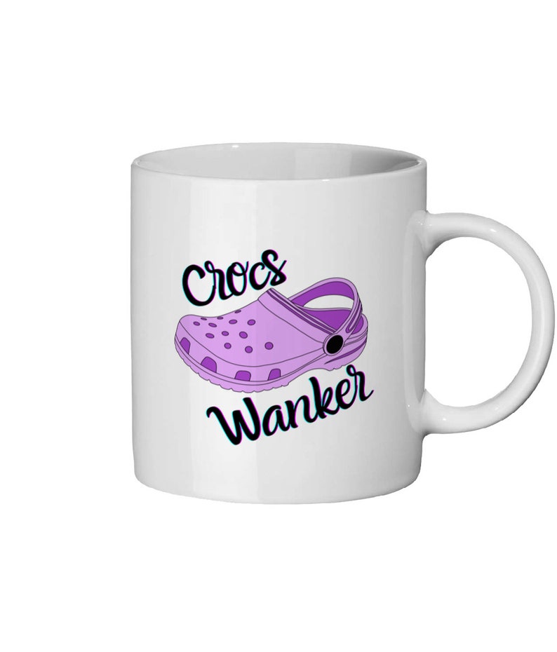 Crocs Wanker Mug Funny Croc Meme Mug Crocs Lover Birthday - Etsy UK