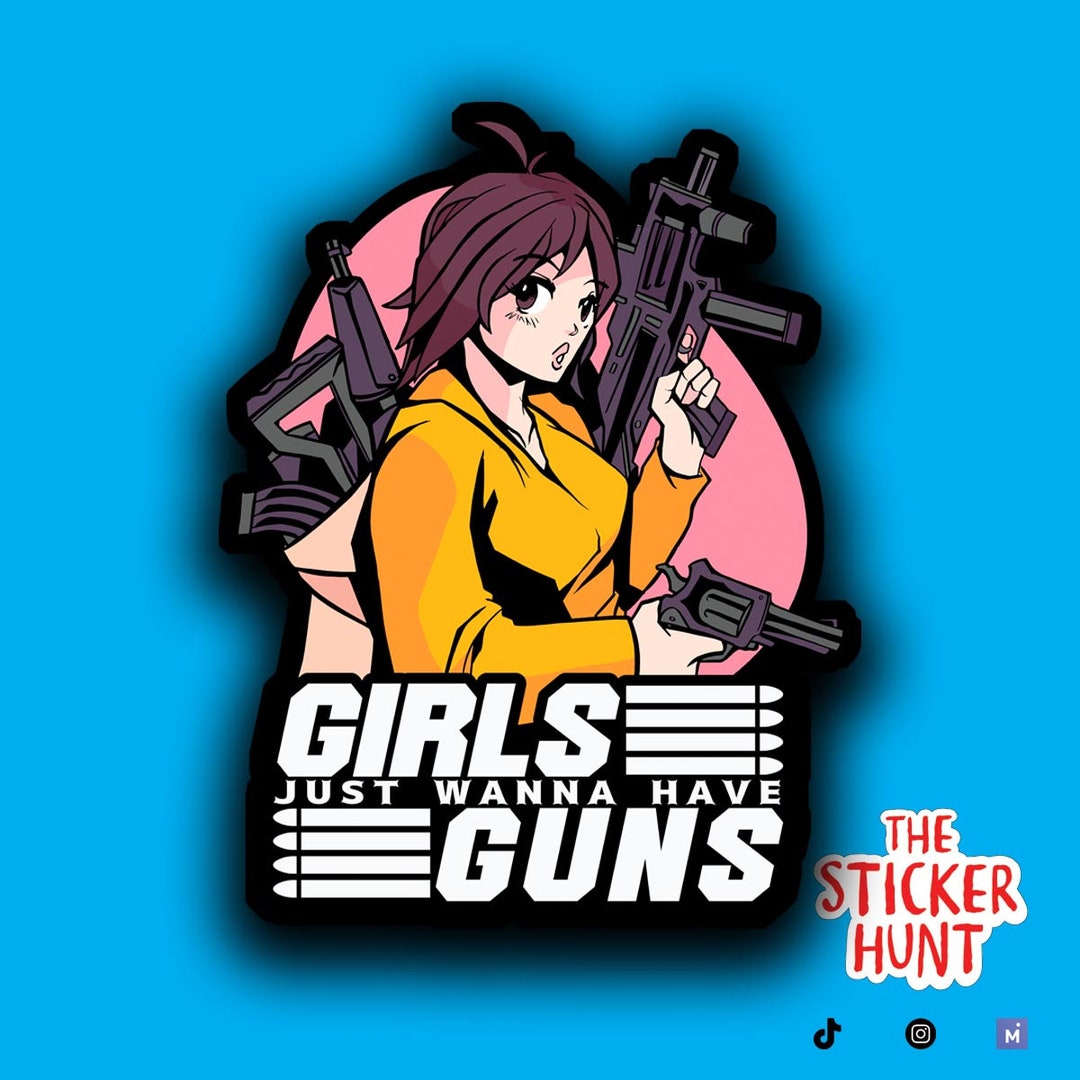 Girls Just Wanna Have Guns Anime Sticker Anime Mafia Waterproof Vinyl ...