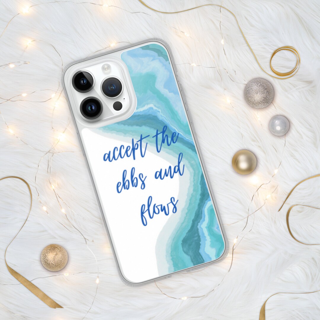 Accept the Ebbs and Flows iPhone Case - Etsy