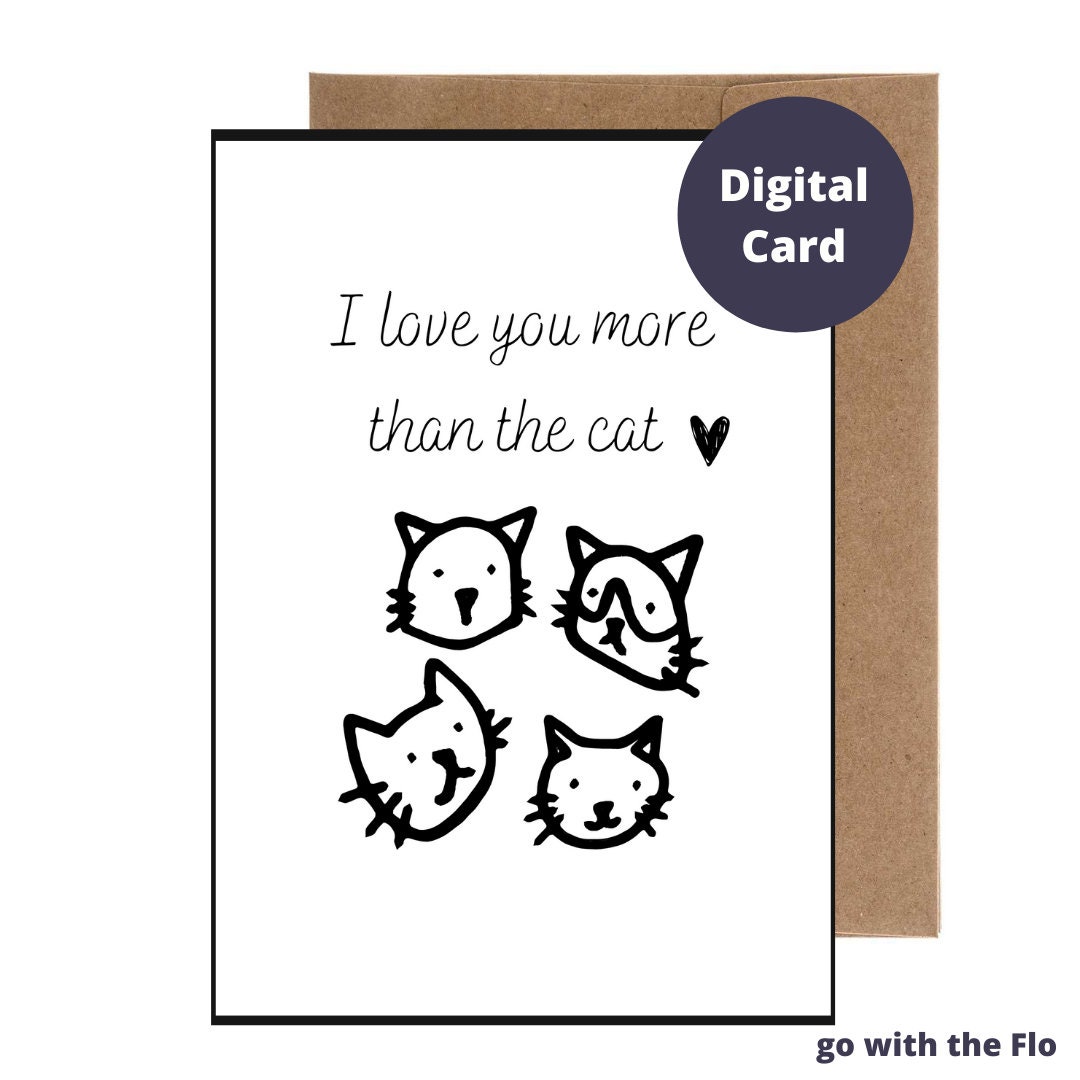 I Love You More Than the Cat Printable Card|downloadable Card for Cat ...