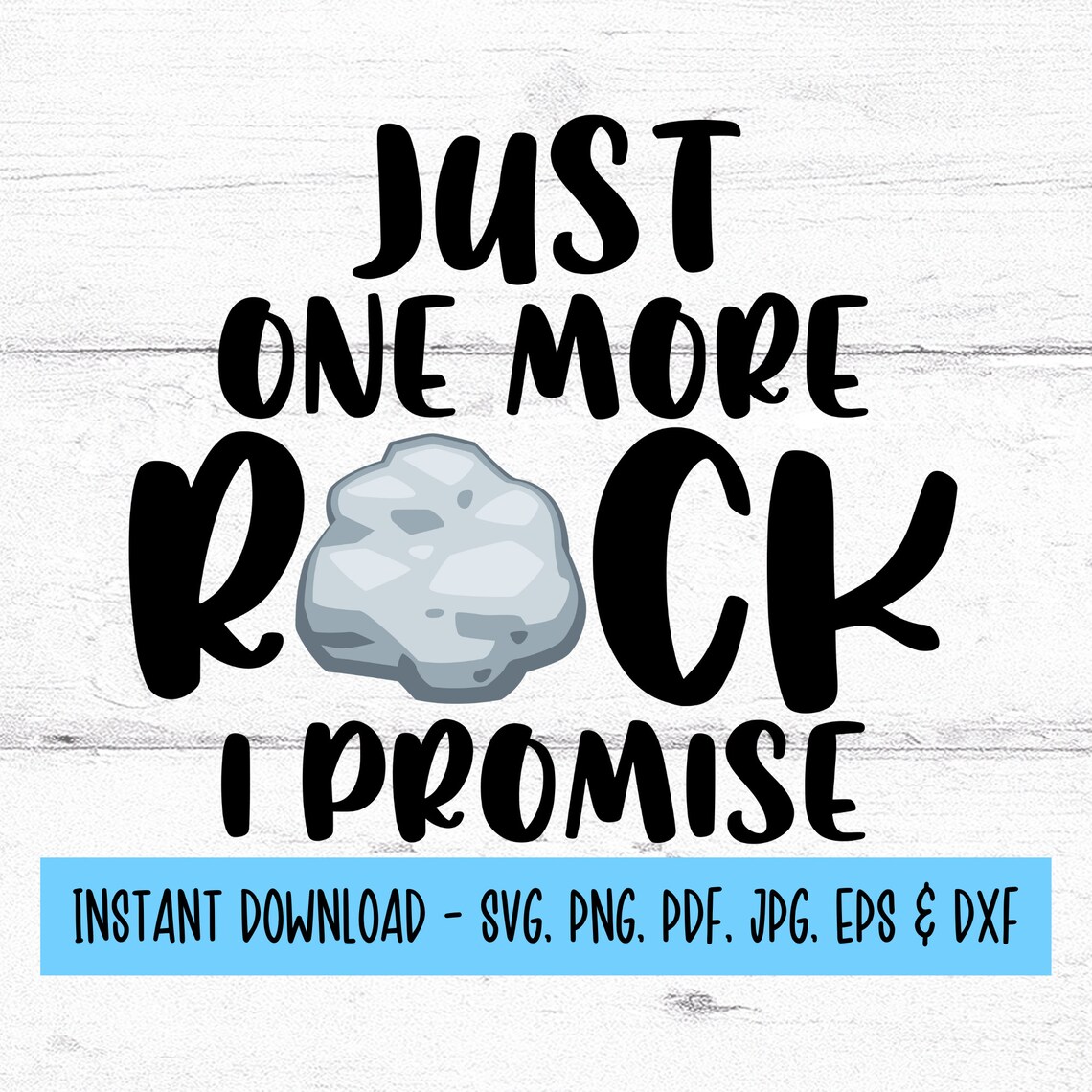 Just One More Rock I Promise SVG, Geologist Svg, Rock Collector Svg ...
