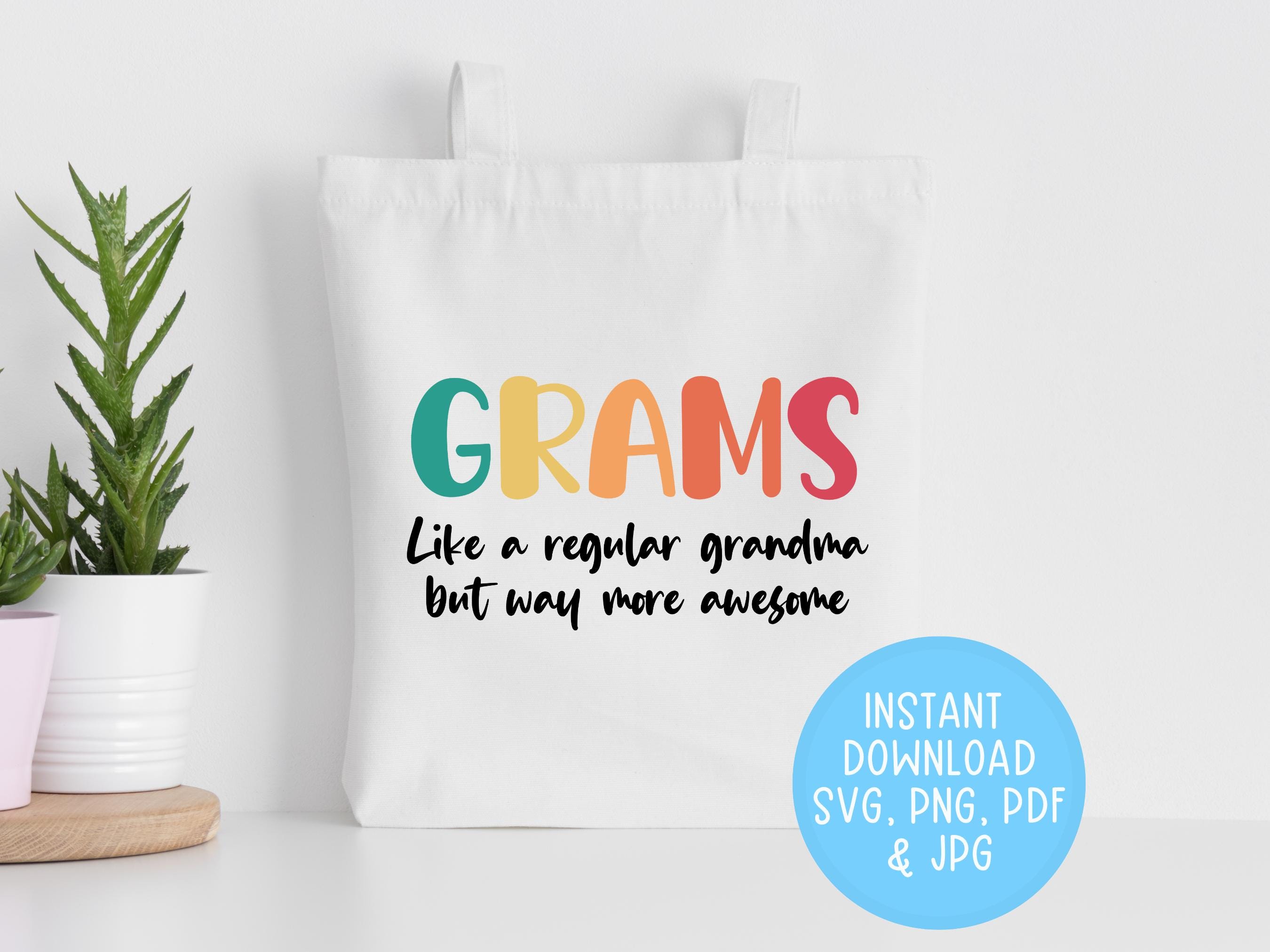 Grams SVG, Grams PNG, Grams Grandma Gifts, Grams Design, Gift for Grams ...