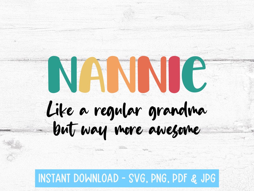 Nannie SVG, Nannie PNG, Nannie Grandma Gifts, Nannie Design, Gift for ...