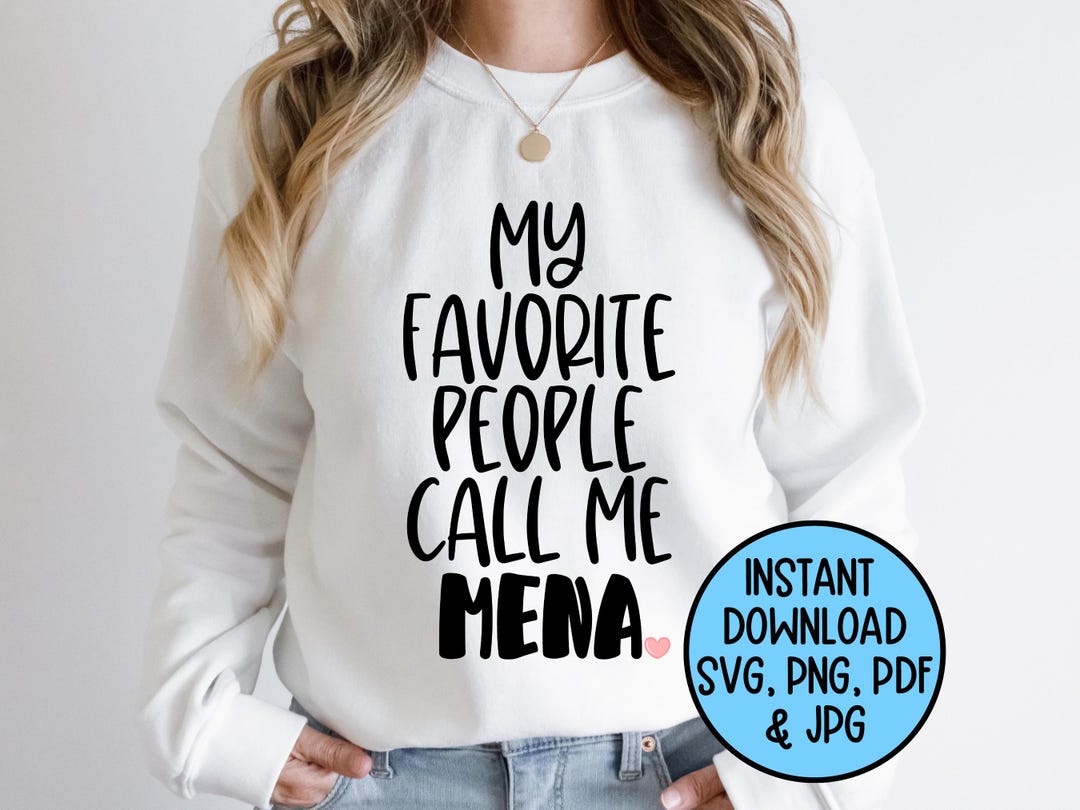 My Favorite People Call Me Mena SVG, Mena Cut File, Grandma SVG, Gift ...