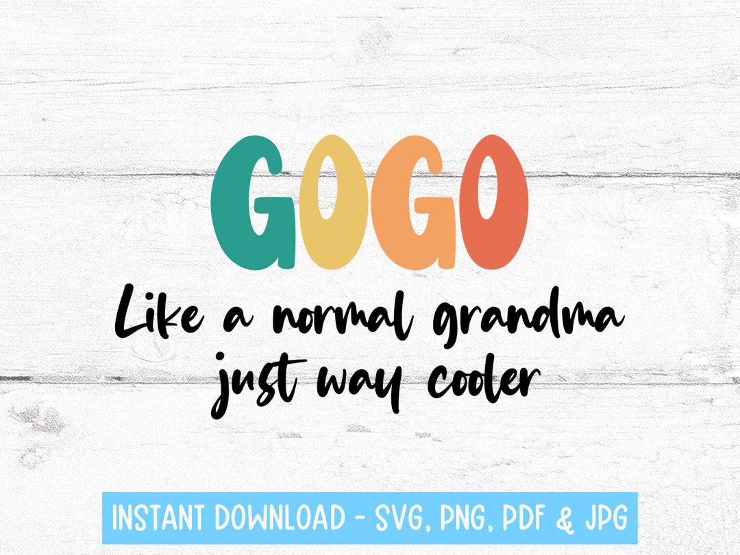 Gogo SVG, Gogo PNG, Gogo Grandma Gifts, Gogo Design, Gift for Gogo, Gogo Digital Files, Gogo ...