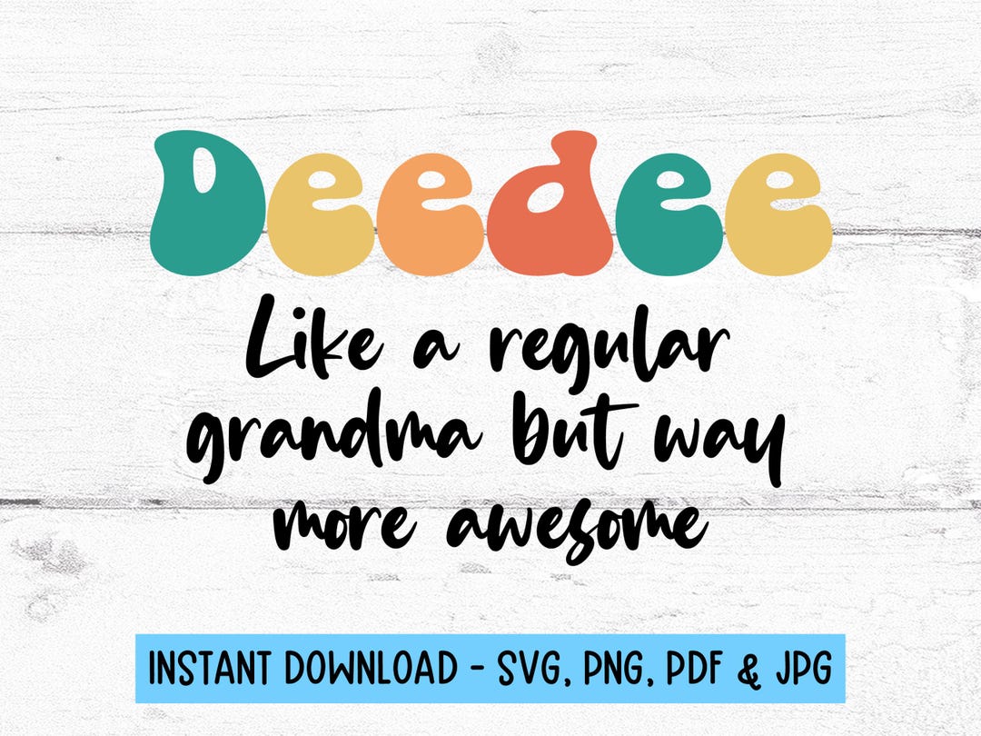 Deedee SVG, Deedee Grandma Gifts, Deedee Cut File, Deedee Design, Grandma SVG, Gift for Deedee ...