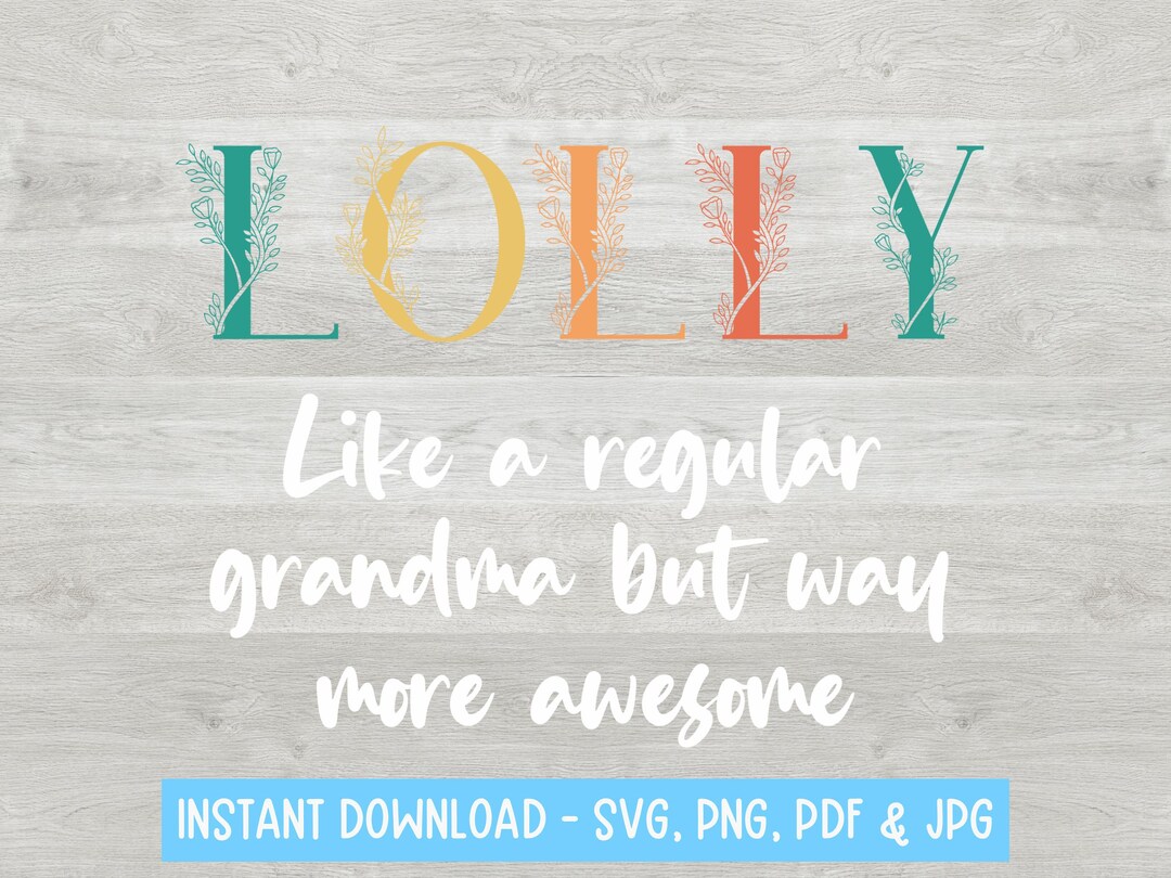 Lolly SVG, Lolly Cut File, Lolly Design, Grandma SVG, Gift for Lolly ...